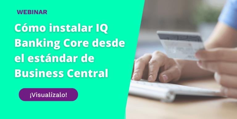 Visualiza el webinar: Cómo instalar IQ Banking Core desde el estándar de Business Central ...